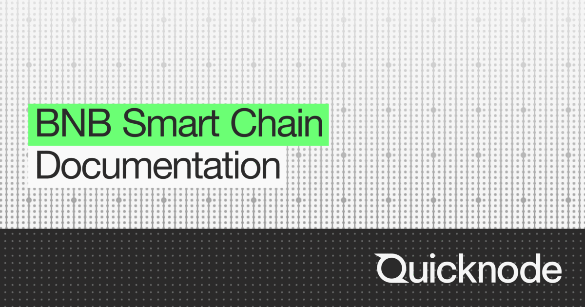 BNB Smart Chain QuickStart | QuickNode Docs