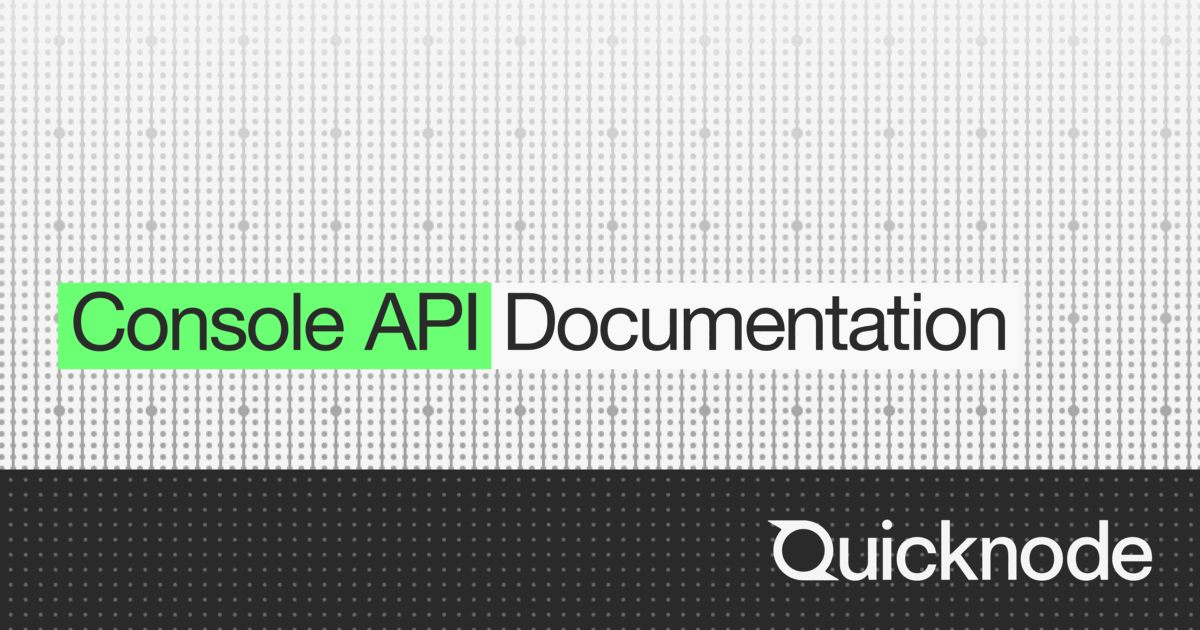 Console API | Quicknode Docs