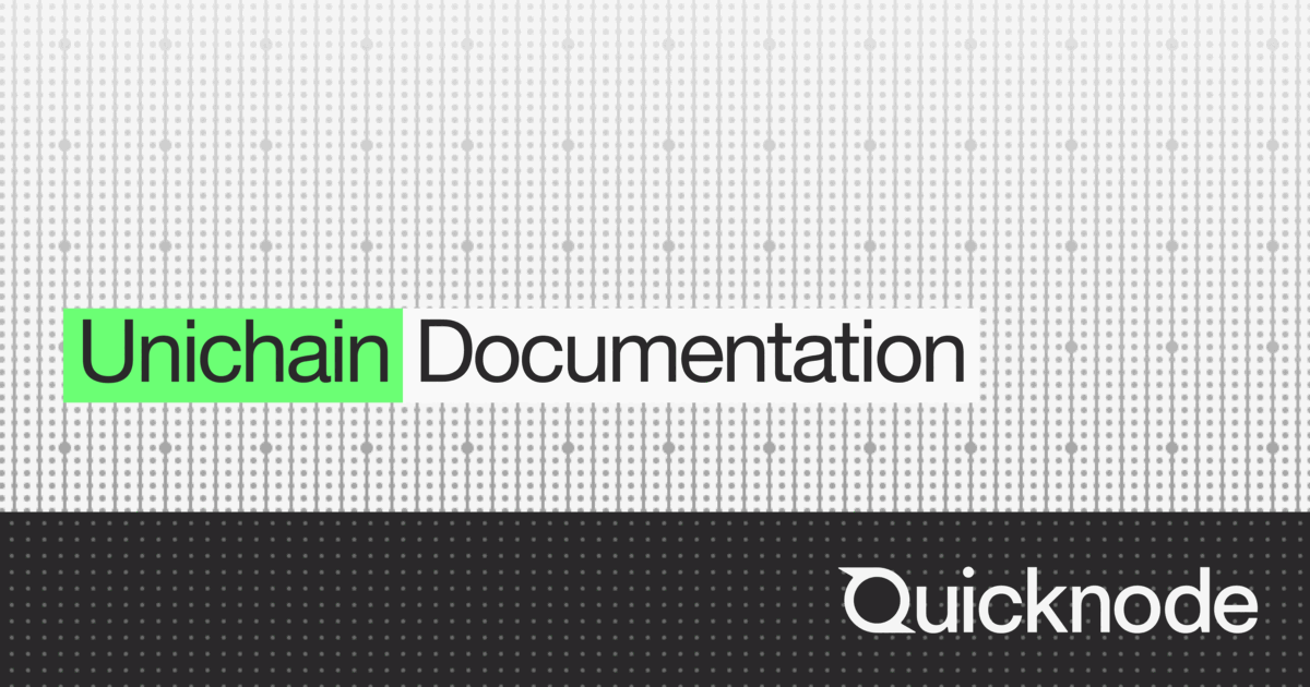 Unichain QuickStart | Quicknode Docs