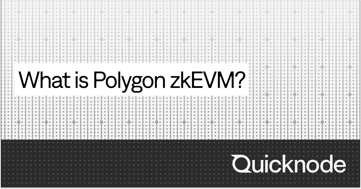 What is Polygon zkEVM? | Quicknode Guides