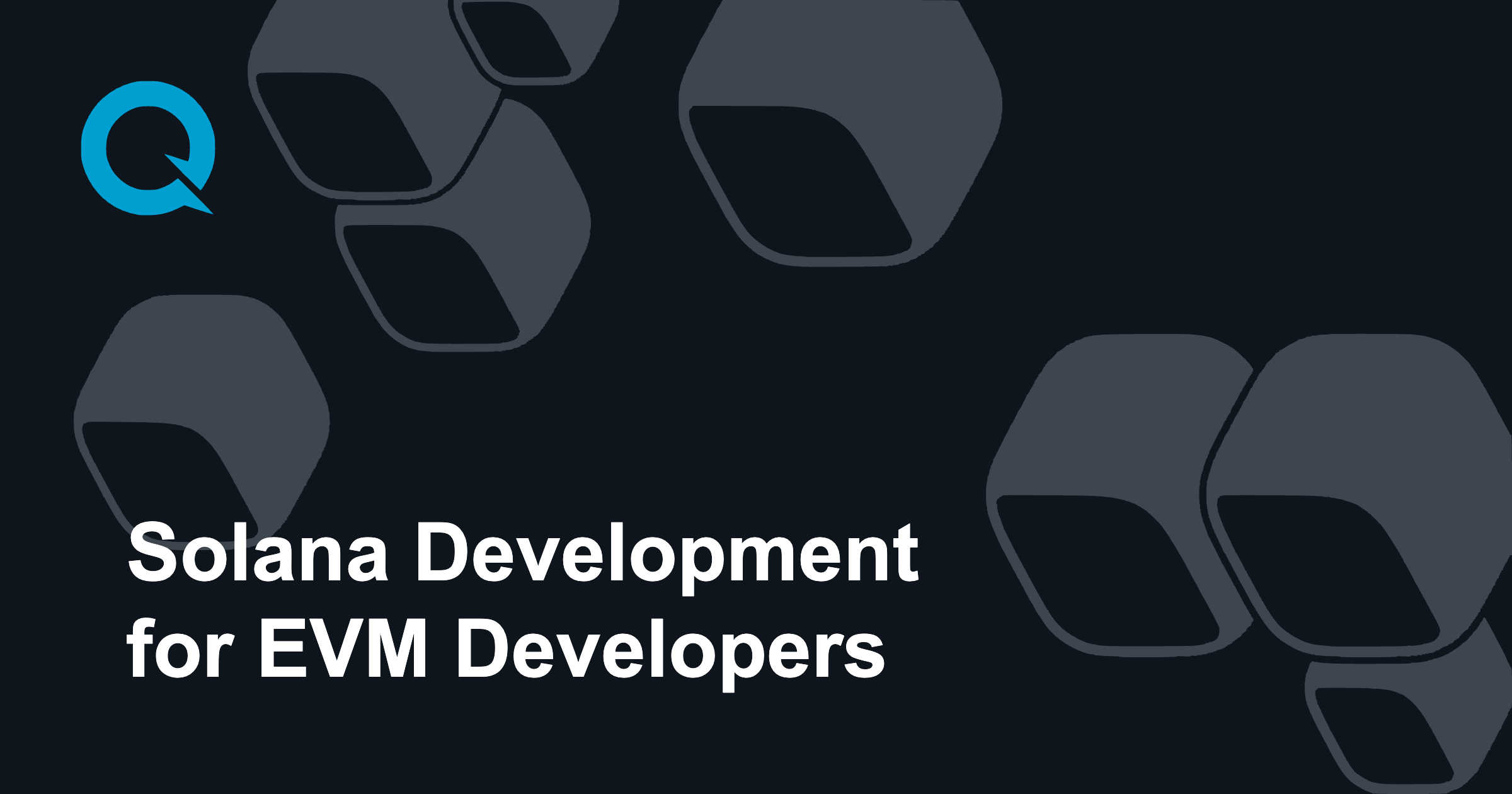 Solana Development for EVM Developers | QuickNode Guides