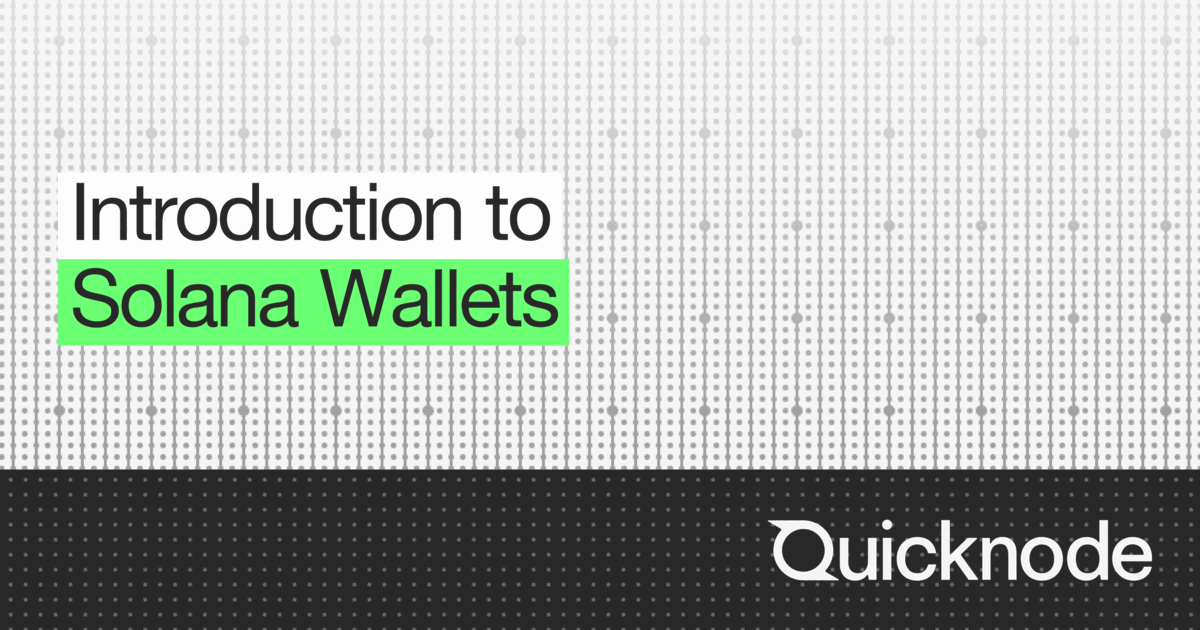 Introduction to Solana Wallets | Quicknode Guides