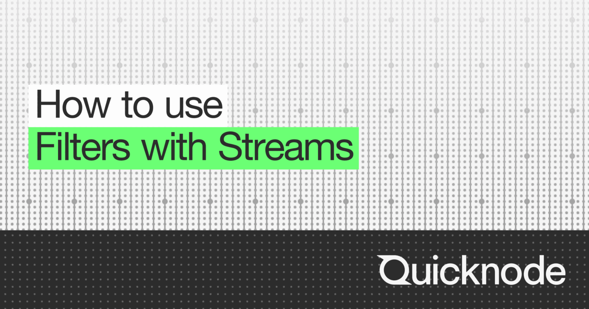How To Use Filters With Streams Quicknode Guides
