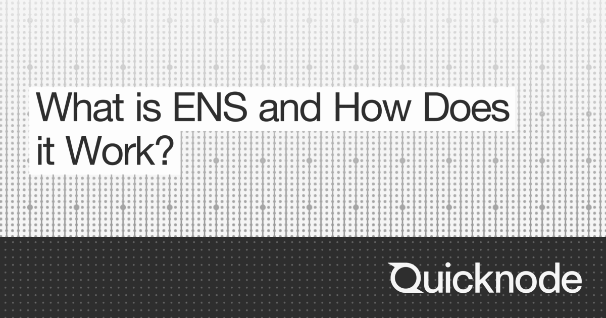 🎥 What is ENS and How Does it Work? | Quicknode Guides